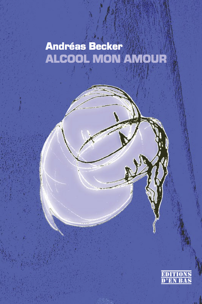 Alcool mon amour : entretien avec Andréas Becker | Addict Culture